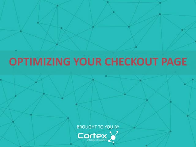 Optimizing Your Checkout Page | PPT Optimizing Your Checkout Page | PPT