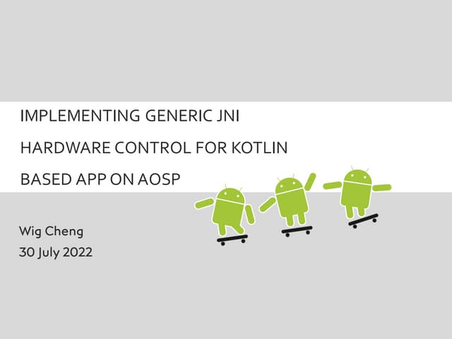 Implementing Generic Jni Hardware Control For Kotlin Based App On Aosp 2948