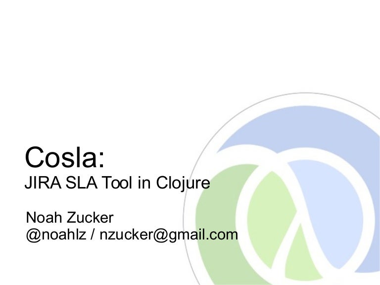 Cosla: JIRA SLA Metrics Tool in Clojure Cosla: JIRA SLA Metrics Tool in Clojure