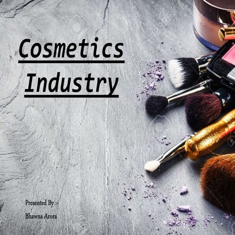 Cosmetics Industry - All about cosmetics industry | PPTX