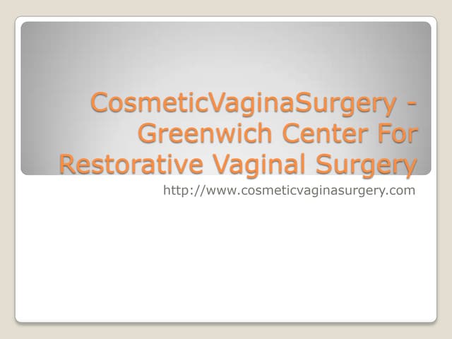 Cosmeticvaginasurgery Greenwich Center For Restorative Vaginal Surgery