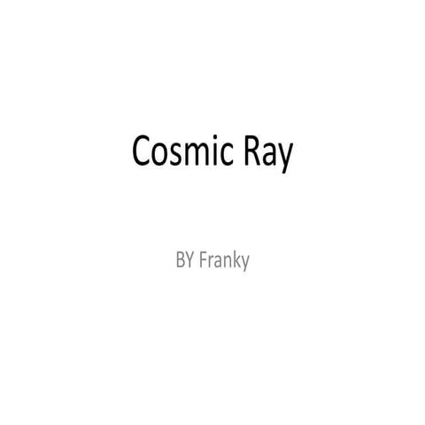 Cosmic ray 2 | PPT