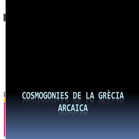 Cosmogonies de la grècia arcaica | PPT