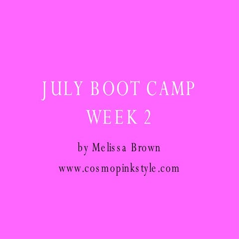 COSMOPINK JULY BOOT CAMP WEEK #2 | PPT