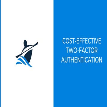 Cost Effective Two Factor Authentication Ppt