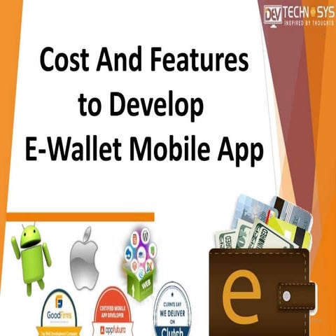 Cost and Features to Develop e-wallet Mobile App | PPT