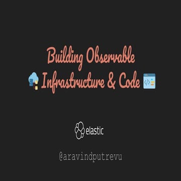 Building Observable Infrastructure and Code | PPT