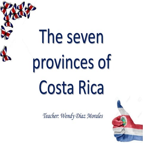 Costa rica seven provinces | PPTX