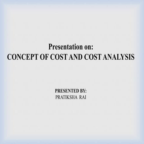 Cost concept and analysis | PPTX