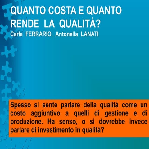 Costi della qualità: 1.Quanto costa e quanto rende la Qualità? | PPT