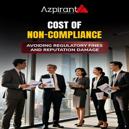 The True Cost of Non-Compliance: Avoiding Regulatory Fines And ...