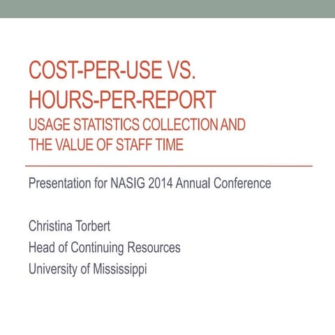 Cost-per-use vs. hours-per-report: usage data collection and the value ...