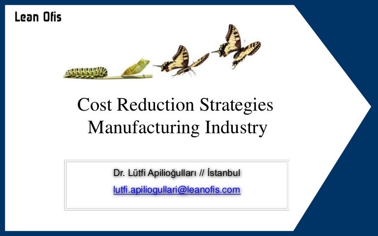 Cost reduction in manufacturing industry