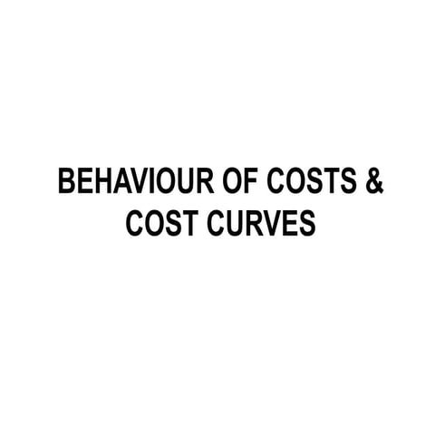 Costs_Behaviour_Curves economicas and finance slides | PPTX