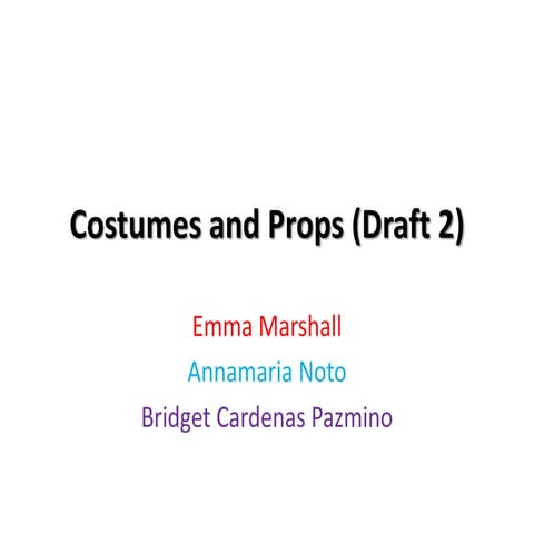 Draft 2 costumes and props | PPT
