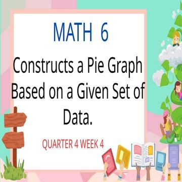 Interpreting data (Pie Graph)for mathematics grade 6 quarter 4 | PPTX