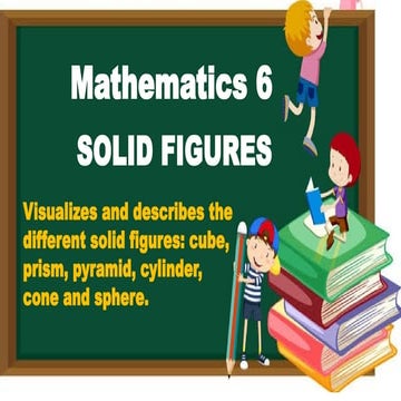 MATH 6- SOLID FIGURES FOR CLASSROOM OBSERVATION TOOL SOLID FIGURES.pptx