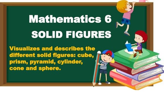 Grade 6 Third Quarter Mathematics - Visualizing Solid Figures.pptx | 3 ...