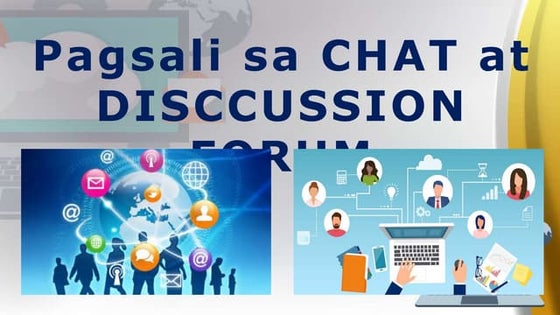 PAGSALI SA DISCUSSION FORUM AT CHAT SA LIGTAS AT RESPONSABLENG ...