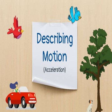 Describing Motion - acceleration Grade 9.pptx