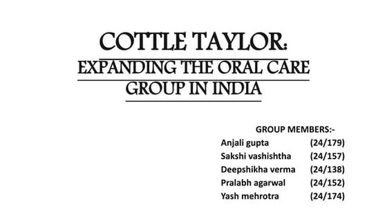 COTTLE TAYLOR: EXPANDING THE ORAL CARE GROUP IN INDIA | DOCX