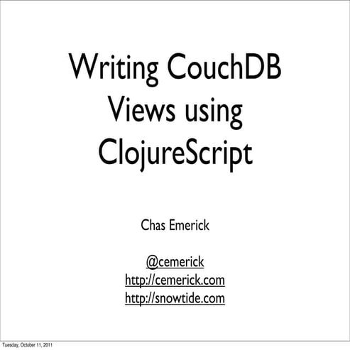 Writing CouchDB Views using ClojureScript | PPT