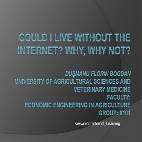 Could i live without the internet final presentation | PPTX