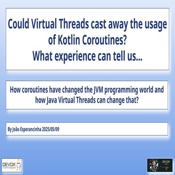 Could Virtual Threads cast away the usage of Kotlin Coroutines - DevoxxUK2025 | PPTX