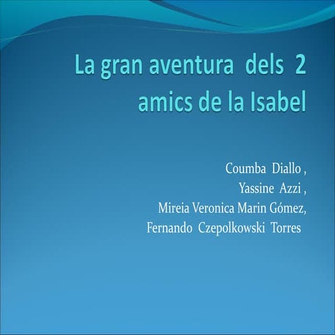 La gran aventura dels 2 amics de la Isabel | PPT