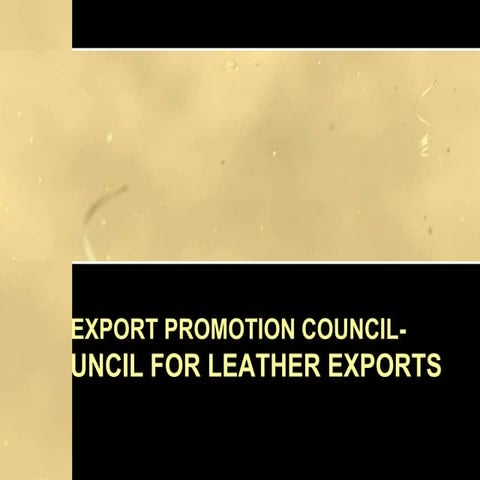 Council for leather exports | PPTX
