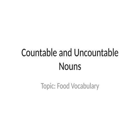 Countable_Uncountable_Nouns_Food123456.pptx