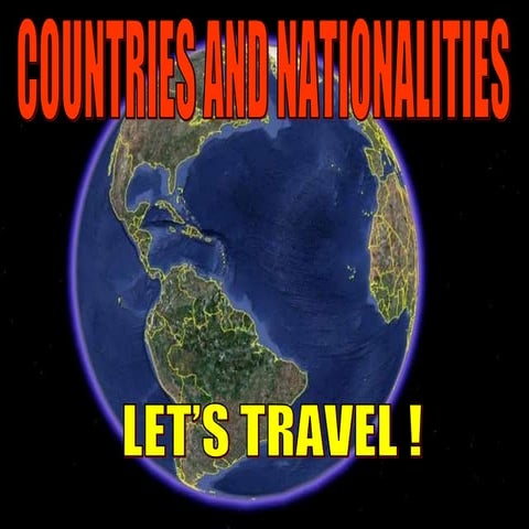 Countries and Nationalities | PPT | South America Travel | Travel Locations