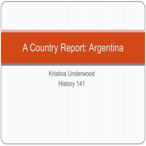 Country Report: Argentina | PPTX | South America Travel | Travel Locations