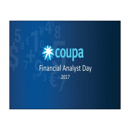 Coupa Software Incorporated - Analyst_Investor Day 2017 | PDF