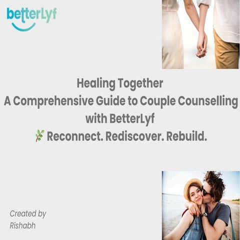 Healing Together: A Guide to Couple Counselling with BetterLyf | PDF