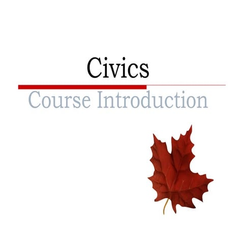 CHV 2O Civics- Grade 10 - Ontario Introduction to course.pptx