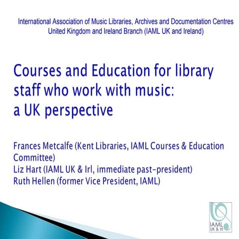 Cources and Education for library staff who work with music: a UK ...