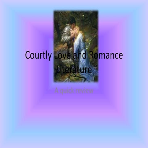 Courtly love and romance literature | PPTX