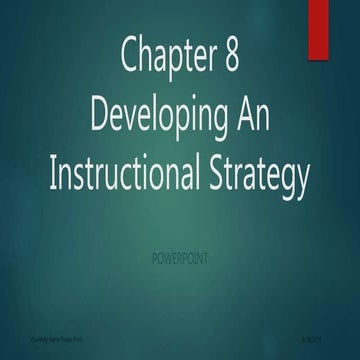 CHAPTER 8 DEVELOPING AN INSTRUCTIONAL STRATEGY | PPTX