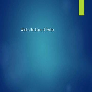 What is the future of Twitter | PPTX