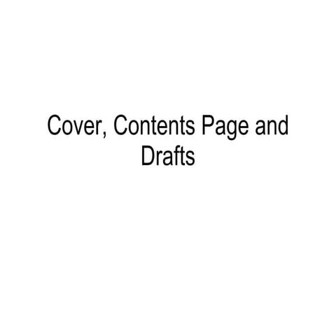 Cover, contents page and drafts | PPT