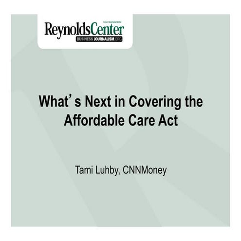 What's Next in Covering the Affordable Care Act - Tami Luhby | PDF