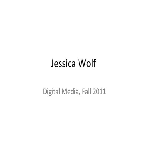 Digital Media - Jessica Wolf | PPT