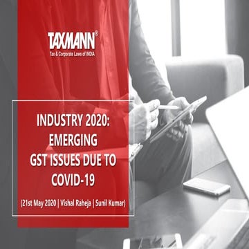Presentation on Industry 2020: Emerging GST Issues due to COVID-19 | PDF