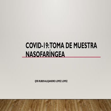 COVID 19 EXPOSICION DE TOMA DE MUESTRA NASOFARINGEA | PPTX