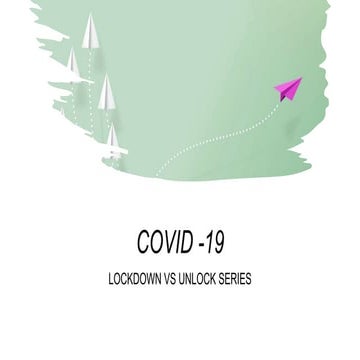Covid 19 : LOCKDOWN VS UNLOCK SERIES | PPT