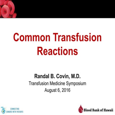 Common Transfusion Reactions by Randal Covin, MD, FCAP | PPT