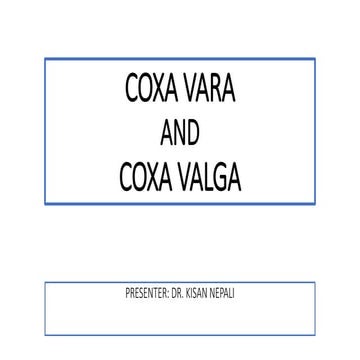 COXA VARA AND COXA VALGA, DEVLOPMENTAL COXA VARA.pptx