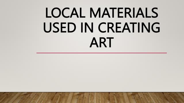 LOCAL MATERIALS USED IN CREATING ART.pptx