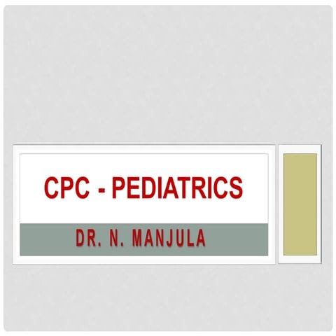 CPC - PEDIATRIC CASE .pptx